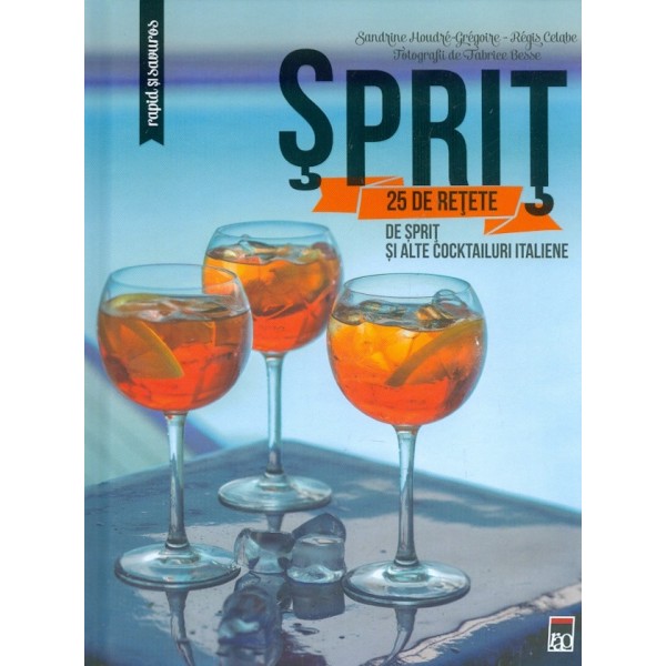 Sprit - 25 de retete de sprit si alte cocktailuri italiene