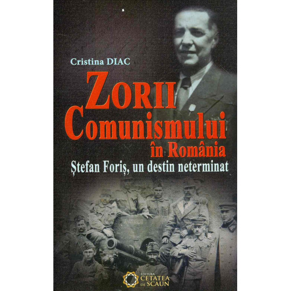 Zorii comunismului in Romania. Stefan Foris, un destin neterminat