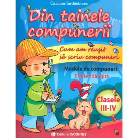 Din tainele compunerii - Cum am reusit sa scriu compuneri, clasele III ...