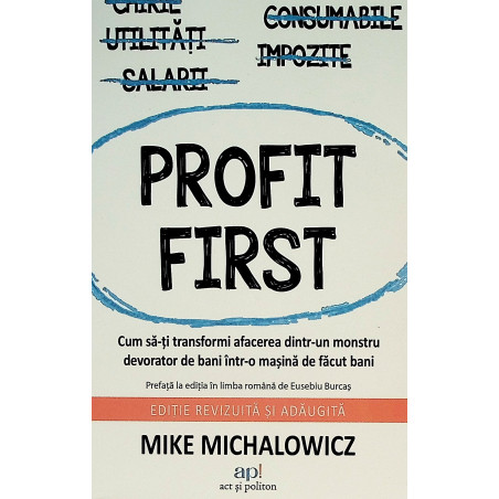 Profit First. Cum sa-ti transformi afacerea dintr-un monstru devorator ...
