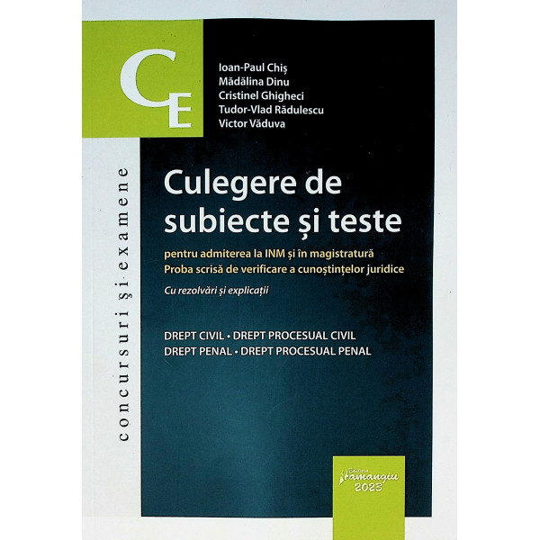 Culegere de subiecte si teste pentru admiterea la INM si in ...