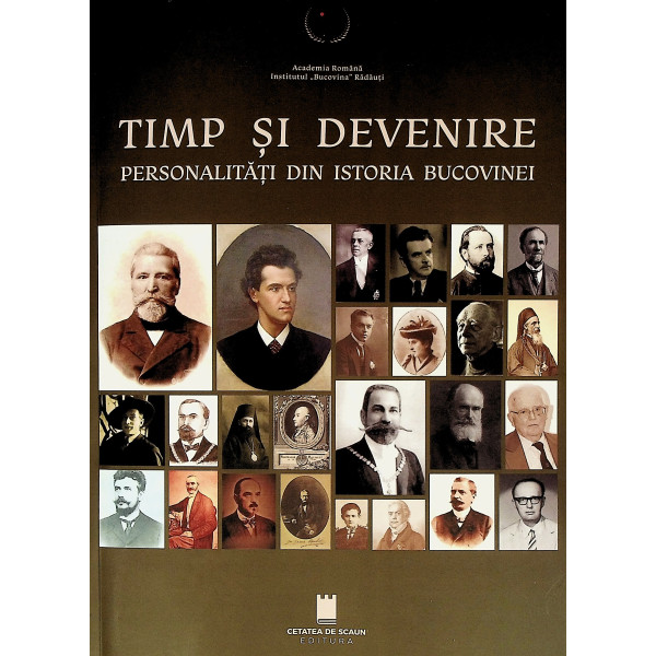 Timp si devenire Personalitati din istoria Bucovinei