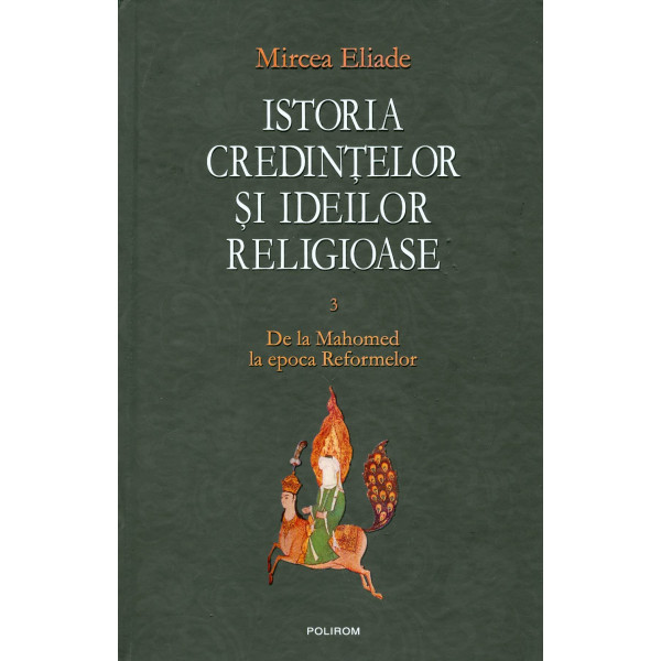 Istoria credintelor si ideilor religioase, vol. III - De la Mahomed la ...