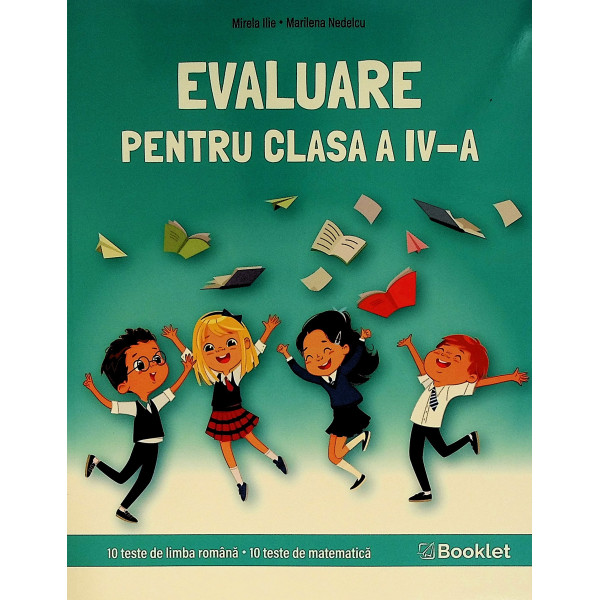 Evaluare pentru clasa a IV-a - 10 teste de limba romana. 10 teste de ...