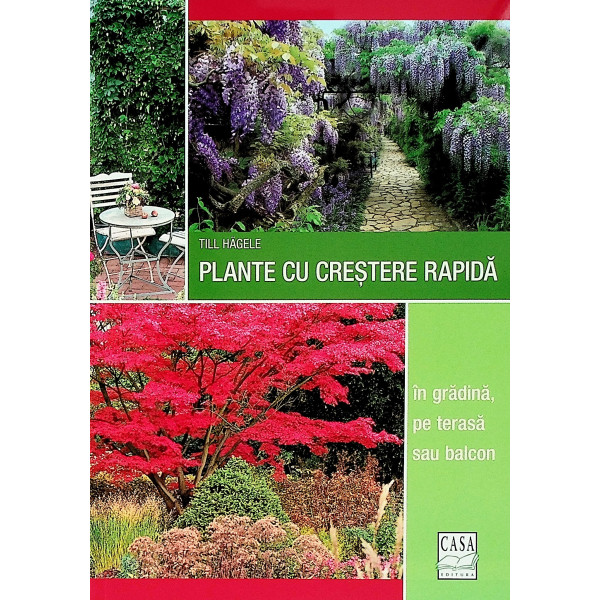 Plante cu crestere rapida in gradina, pe terasa sau balcon