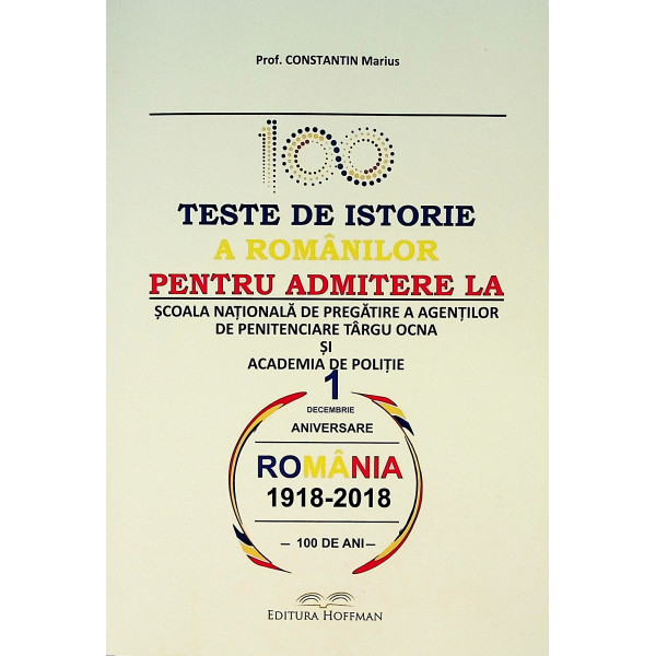 100 teste de istorie a romanilor pentru admitere la Scoala Nationala de ...