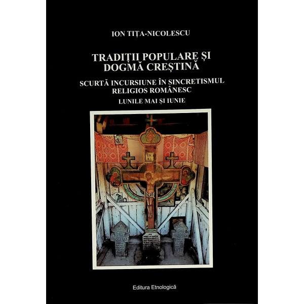 Traditii populare si dogma crestina. Scurta incursiune in sincretismul ...