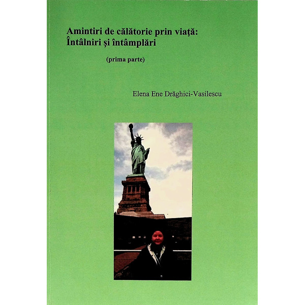 Amintiri de calatorie prin viata: Intalniri si intamplari. Prima parte