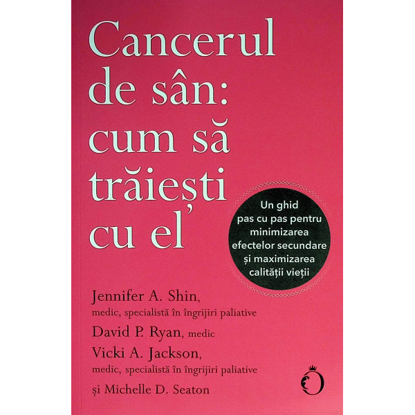 Cancerul de san: cum sa traiesti cu el. Un ghid pas cu pas pentru ...