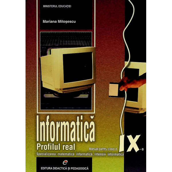 Informatica, clasa a IX-a. Profil real, matematica informatica ...