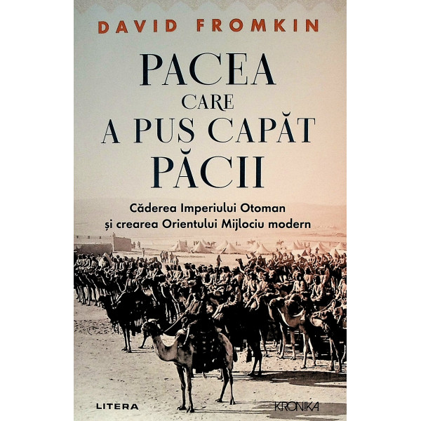 Pacea care a pus capat pacii. Caderea Imperiului Otoman si crearea ...