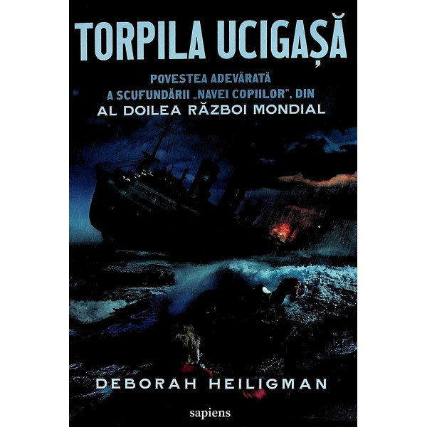 Torpila ucigasa. Povestea adevarata a scufundarii, NaveiCopiilor, din ...