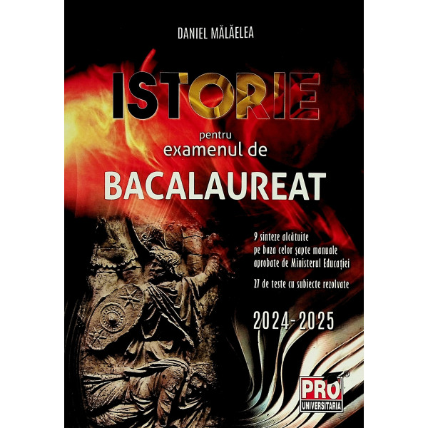Istorie pentru examenul de Bacalaureat. 9 sinteze alcatuite pe baza ...
