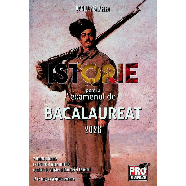 Istorie pentru examenul de Bacalaureat 2026