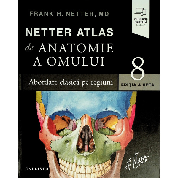 Netter - Atlas de anatomie a omului, editia a VIII-a. Abordare clasica ...