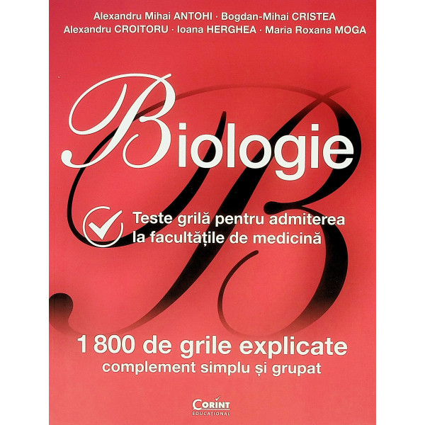 Biologie. Teste grila pentru admiterea la facultatile de medicina. 1800 ...