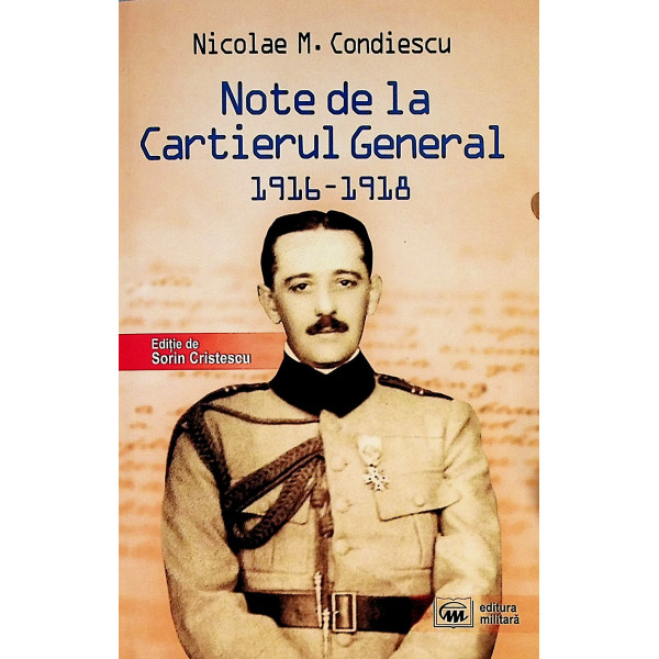 Note de la Cartierul General 1916-1918