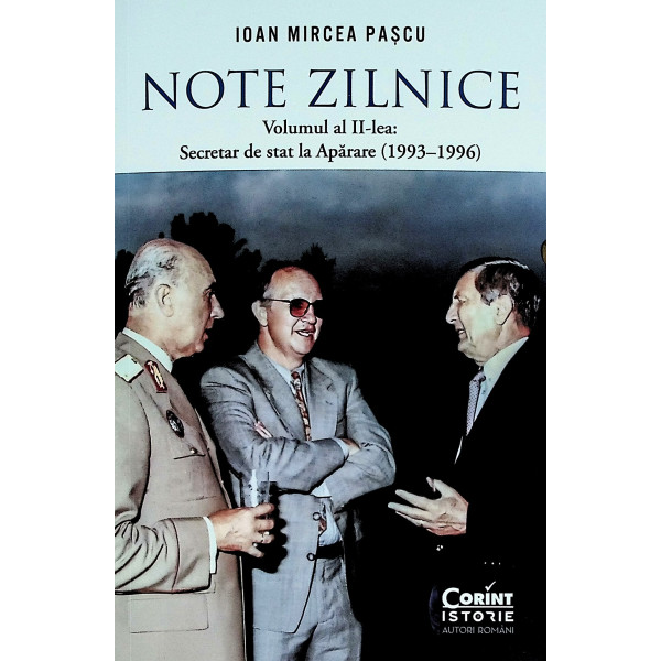 Note zilnice, vol. II - Secretar de stat la Aparare (1993-1996)
